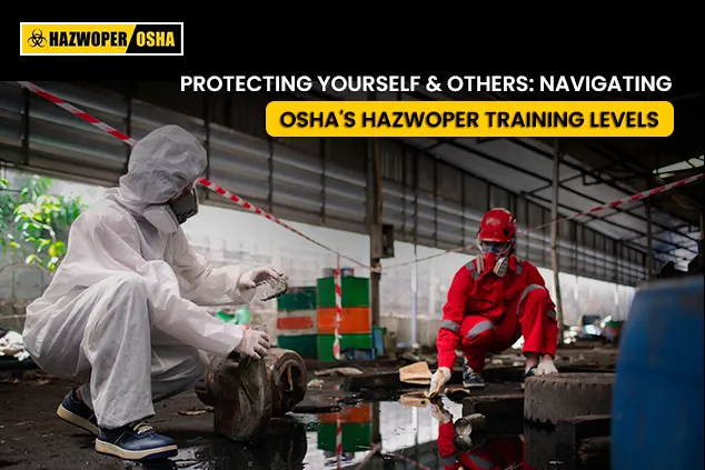 A Complete Guide for 8 to 40 Hr HAZWOPER Training Levels & Requirements