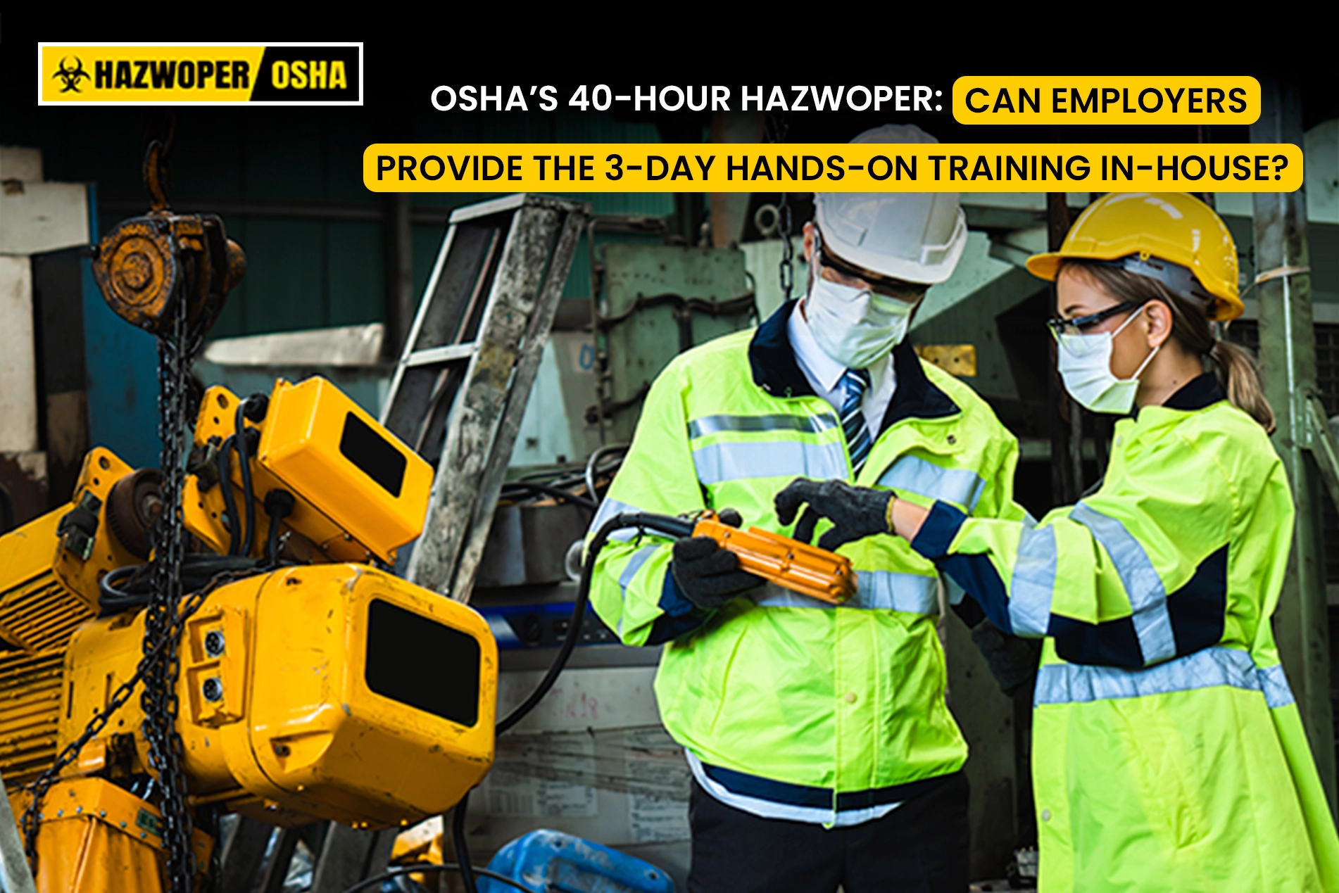 OSHA 40-Hour HAZWOPER: Is Employer-Provided Hands-On Training Allowed?